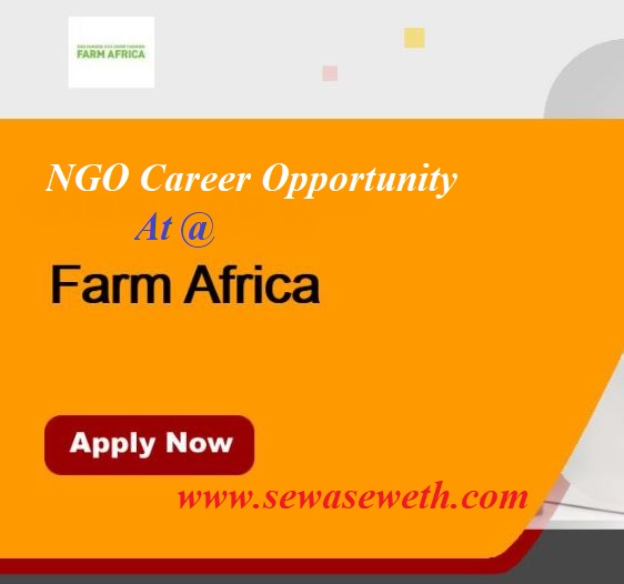 NGO Vacancy Opportunity at Farm Africa - Sewasew