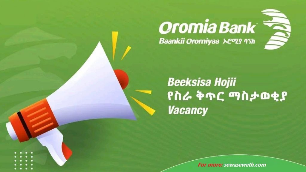Oromia Bank New job vacancy Announcement 2022 - Sewasew