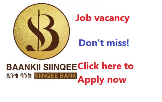 Siinqee Bank SC New Vacancy Announcement 2022 - Sewasew