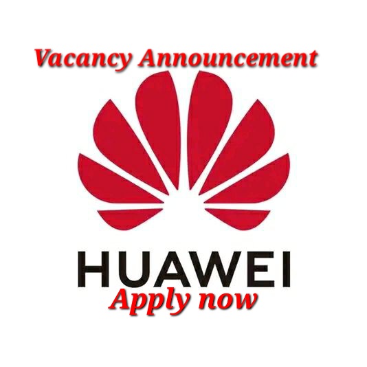 Huawei Technologies Ethiopia PLC Vacancy Announcement For fresh ...