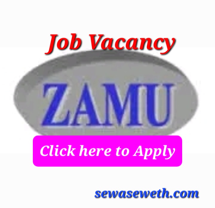 ZAMU PLC Job Vacancy Announcement 2022 - Sewasew