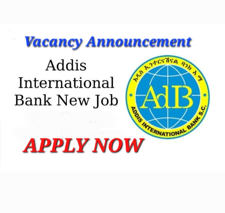 Addis International Bank SC Vacancy Announcement | Dec 2022 - Sewasew