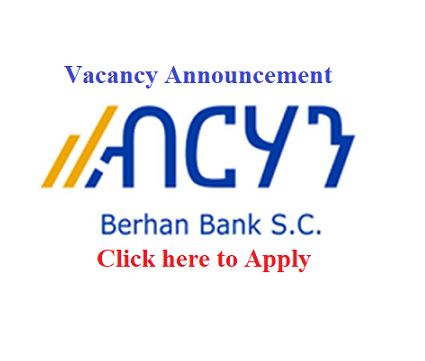 Berhan International Bank S.C Vacancy Announcement (For fresh Graduate ...