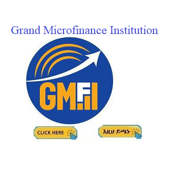 Grand Micro Finance Institution PLC Vacancy Announcement | 2023 - Sewasew