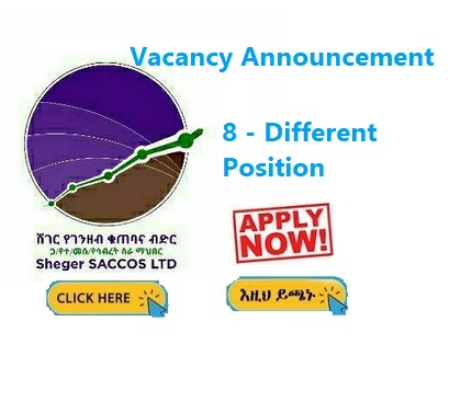 Sheger Saving and Credit Cooperative LTD New Job Vacancy Announcement ...