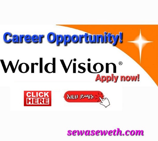 World Vision Ethiopia - NGO Vacancy Announcement | Jobs 2023 - Sewasew