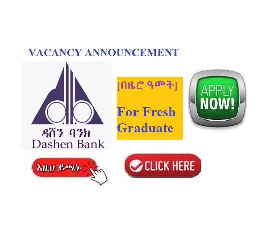 Dashen Bank SC - Vacancy Announcement For Fresh Graduate | Banking Jobs ...