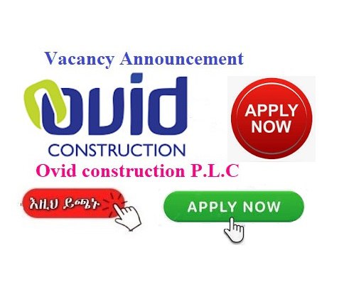 OVID Construction PLC - Vacancy Announcement | Jobs - Sewasew